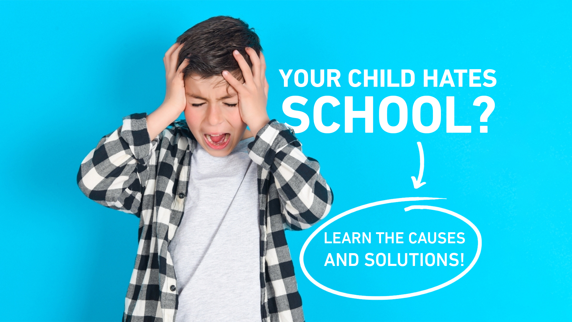 Your Child Hates School Learn The Causes And Solutions 